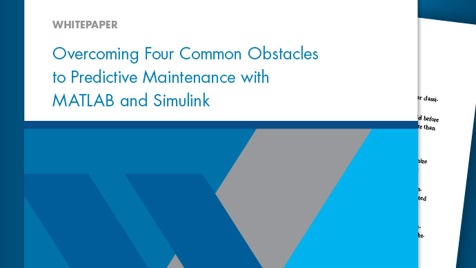 Overcoming Four Common Obstacles to Predictive Maintenance with MATLAB ... Overcoming Four Common Obstacles to Predictive Maintenance with MATLAB ...