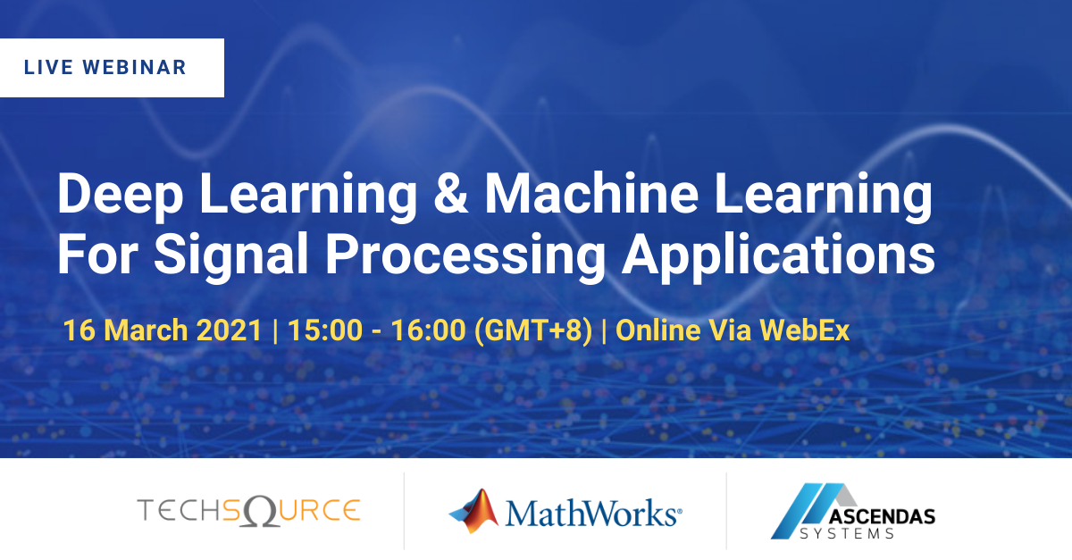 [Live Webinar] Deep Learning and Machine Learning for Signal Processing ...